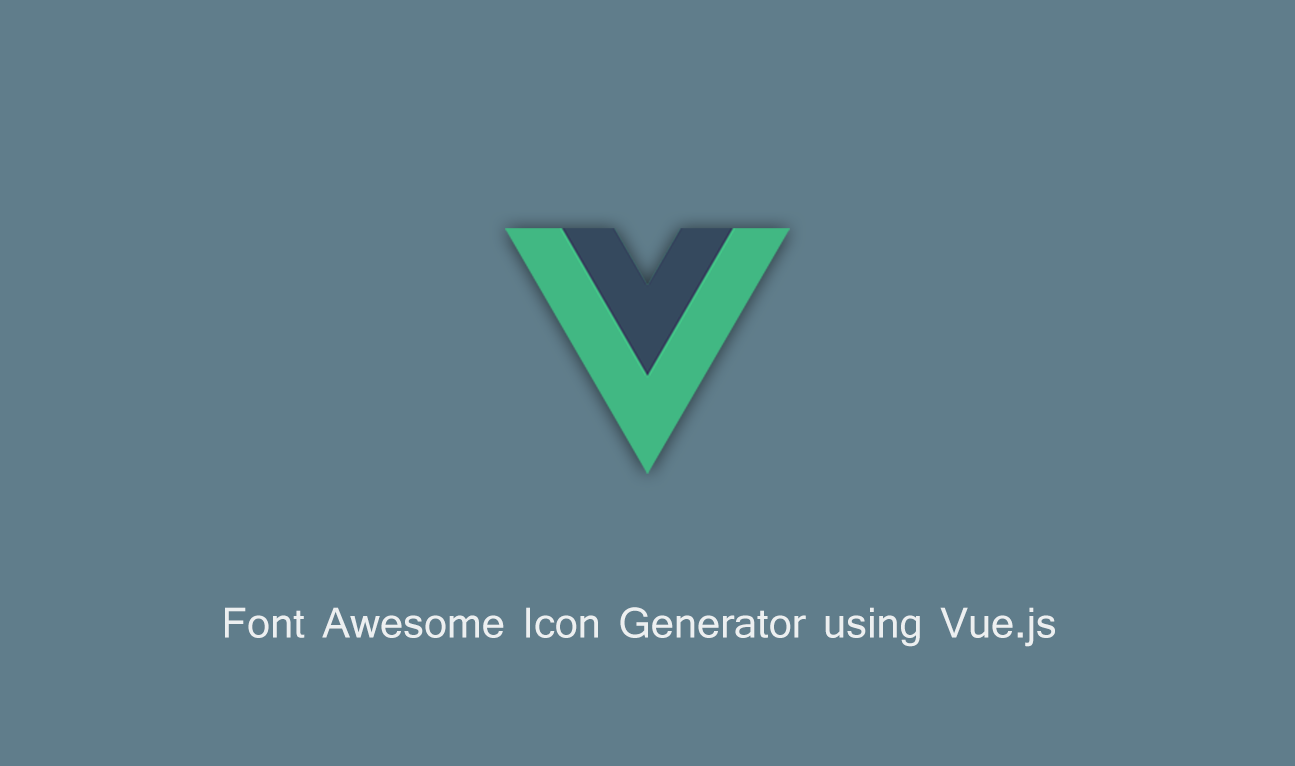Font Awesome Icon Generator Using Vue js Vue js Feed